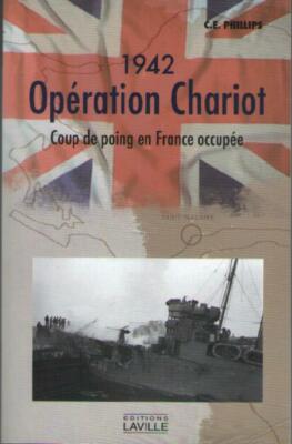 Livre : 1942, Opération Chariot. Coup de poing en France occupée. C.E ...
