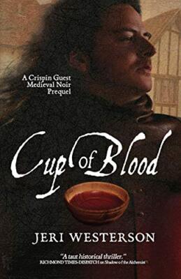 Cup of Blood: A Crispin Guest Medieval Noir Prequel, Westerson ...