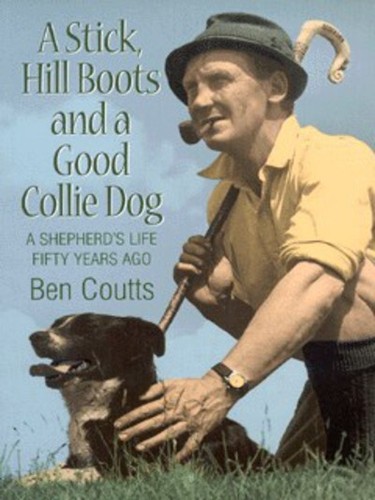 Ben Coutts : Stick, Hill Boots and a Good Collie Dog: FREE Shipping ...