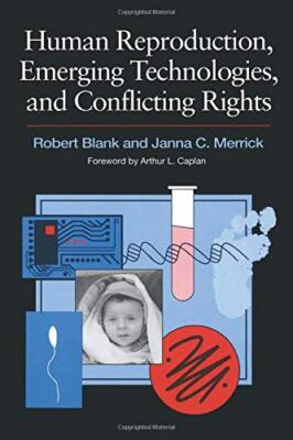 Human Reproduction, Emerging Technologies, and Conflicting Rights ...