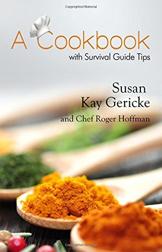 A Cookbook with Survival Guide Tips, Gericke 9781480912526 Fast Free ...