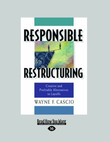 Responsible Restructuring : Creative and Profitable Alternatives to ...