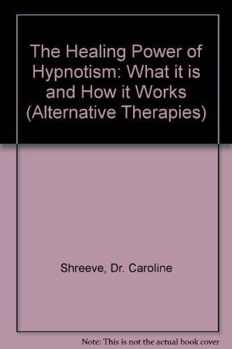 The Healing Power of Hypnotism (Alternative Therapies) By Caroli | eBay