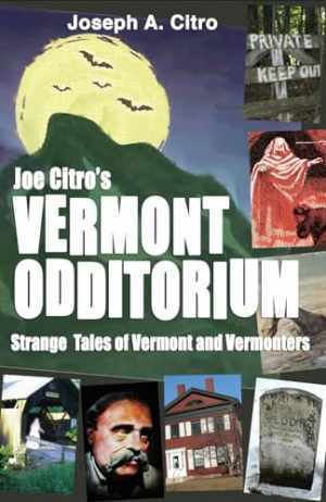 Joe Citro's Vermont Odditorium - Paperback, by Citro Joseph A. - Good ...