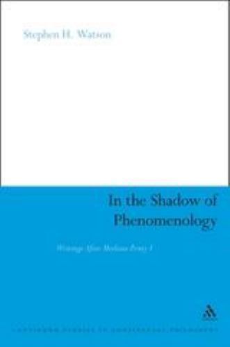 Continuum Studies in Continental Philosophy Ser.: In the Shadow of ...