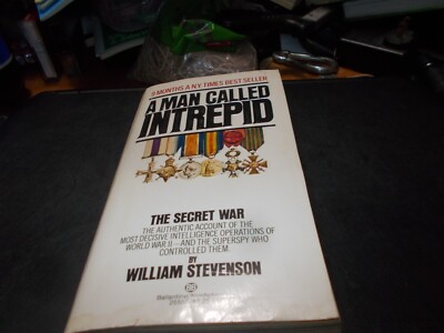 A Man Called Intrepid : The Incredible True Story of the Master Spy Who ...
