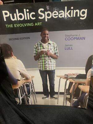 Public Speaking : The Evolving Art, Enhanced by James Lull and ...