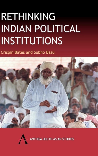 Rethinking Indian Political Institutions von Subho Basu Crispin Bates ...