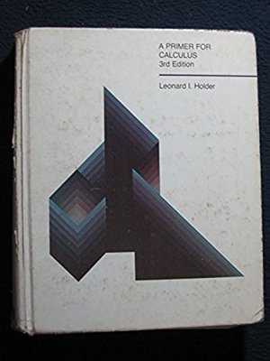 Primer for Calculus [Jan 31, 1984] Holder, Leonard I. 9780534026929| eBay