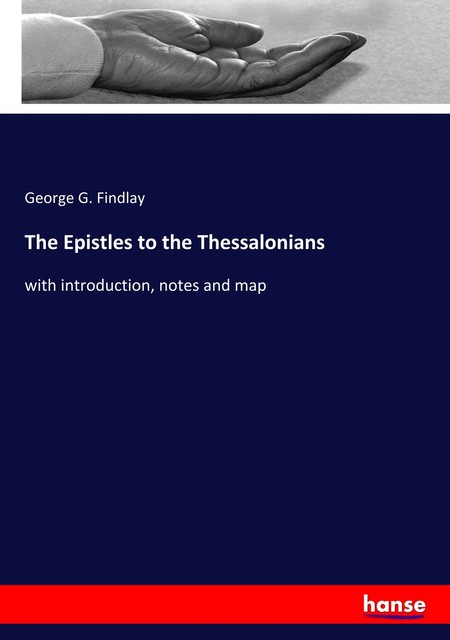The Epistles to the Thessalonians von George G. Findlay (2019 ...
