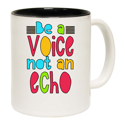 Be A Voice Not An Echo - Work Home Funny Mugs Novelty Coffee Mug | eBay