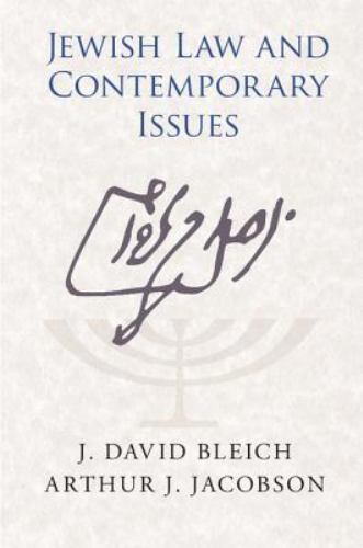 Jewish Law and Contemporary Issues by J. David Bleich and Arthur J ...