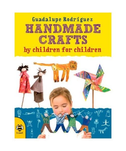Handmade Crafts by Children for Children, Guadalupe Rodriguez ...