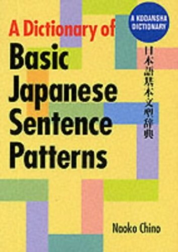 A Dictionary of Basic Japanese Sentence Patterns (Kod by Chino, Naoko ...