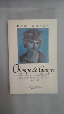 Olympe de GOUGES-Courtisane,militante-Droits femme 1748-1793 ...