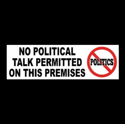 "NO POLITICAL TALK PERMITTED" Anti Democrat & Republican STICKER sign ...