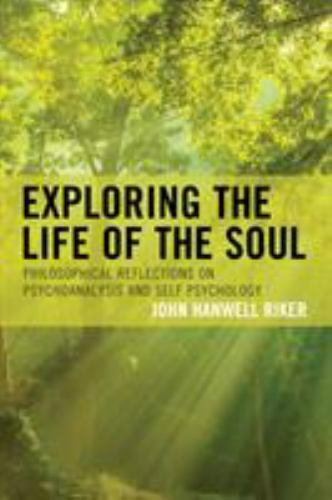 Exploring the Life of the Soul : Philosophical Reflections on ...