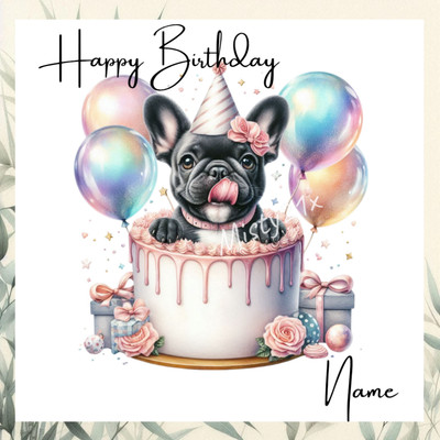 Personalised FRENCHIE Birthday Greeting Card Coming Out of Cake Eating ...