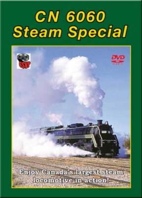 CN 6060 Steam Special DVD NEW Greg Scholl Canadian National Alberta ...