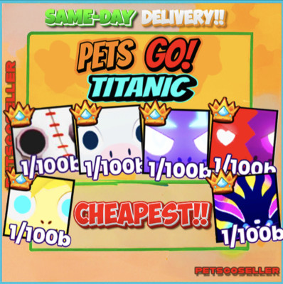 🔥CHEAPEST PETS GO! TITANIC PETS 🔥| PSGO - PETS GO! | FAST & RELIABLE | eBay