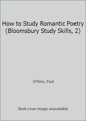 How to Study Romantic Poetry (Bloomsbury Study Skills, 2) by O'Flinn ...