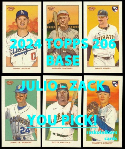 2024 TOPPS 206/T206 Base Julio to Zack YOUR CHOICE $2 or 2 Card Minimum ...