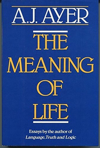 THE MEANING OF LIFE By A. J. Ayer - Hardcover **Mint Condition ...