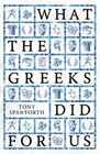 What the Greeks Did for Us by Tony Spawforth: New 9780300258028| eBay