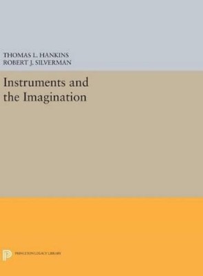 Thomas L. Hankins Robert J. Sil Instruments and the Imagi (Hardback ...