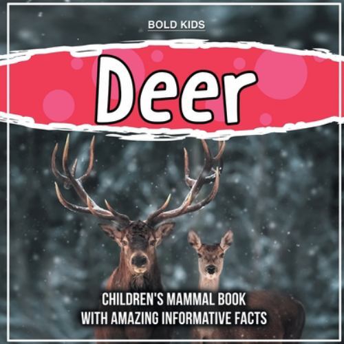 Deer : Children's Mammal Book with Amazing Informative Facts by Bold ...