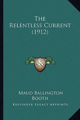 Relentless Current by Maud Ballington Booth (2010, Trade Paperback) for ...