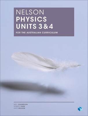 Nelson Physics for the Australian Curriculum Units 3 & 4 (Student Book ...