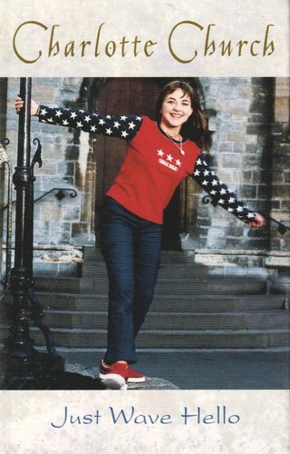 6685314 Charlotte Church Just Wave Hello cassette UK Sony Classical ...