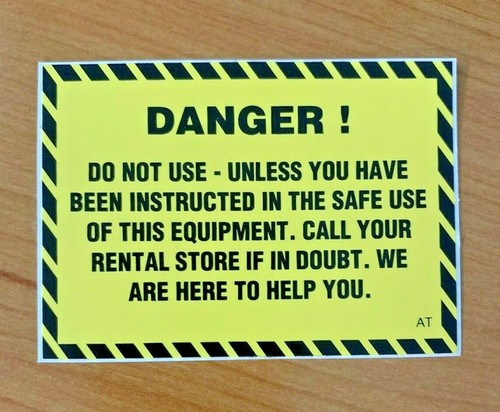 DANGER! ...DO NOT USE -UNLESS..INSTRUCTED..Rental Equipment Safety ...