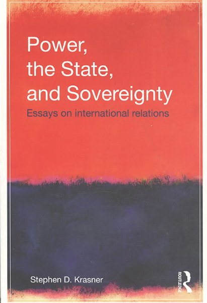 Power, the State, and Sovereignty : Essays on International Relations ...
