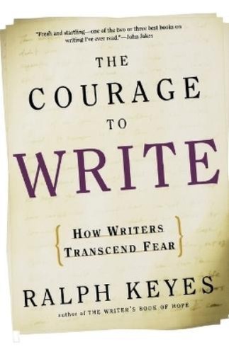 Ralph Keyes The Courage to Write (Poche) 9780805074673 | eBay