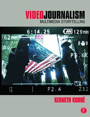 Videojournalism: Multimedia Storytelling by Kobre, Kenneth | eBay