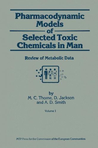 Pharmacodynamic Models of Selected Toxic Chemicals in Man : Volume 1 ...