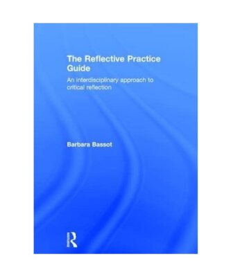 The Reflective Practice Guide: An interdisciplinary approach to ...