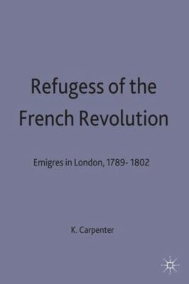 Refugees of the French Revolution : Emigres in London, 1789-1802 ...