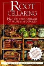 Root Cellaring : Natural Cold Storage of Fruits and Vegetables by Nancy ...