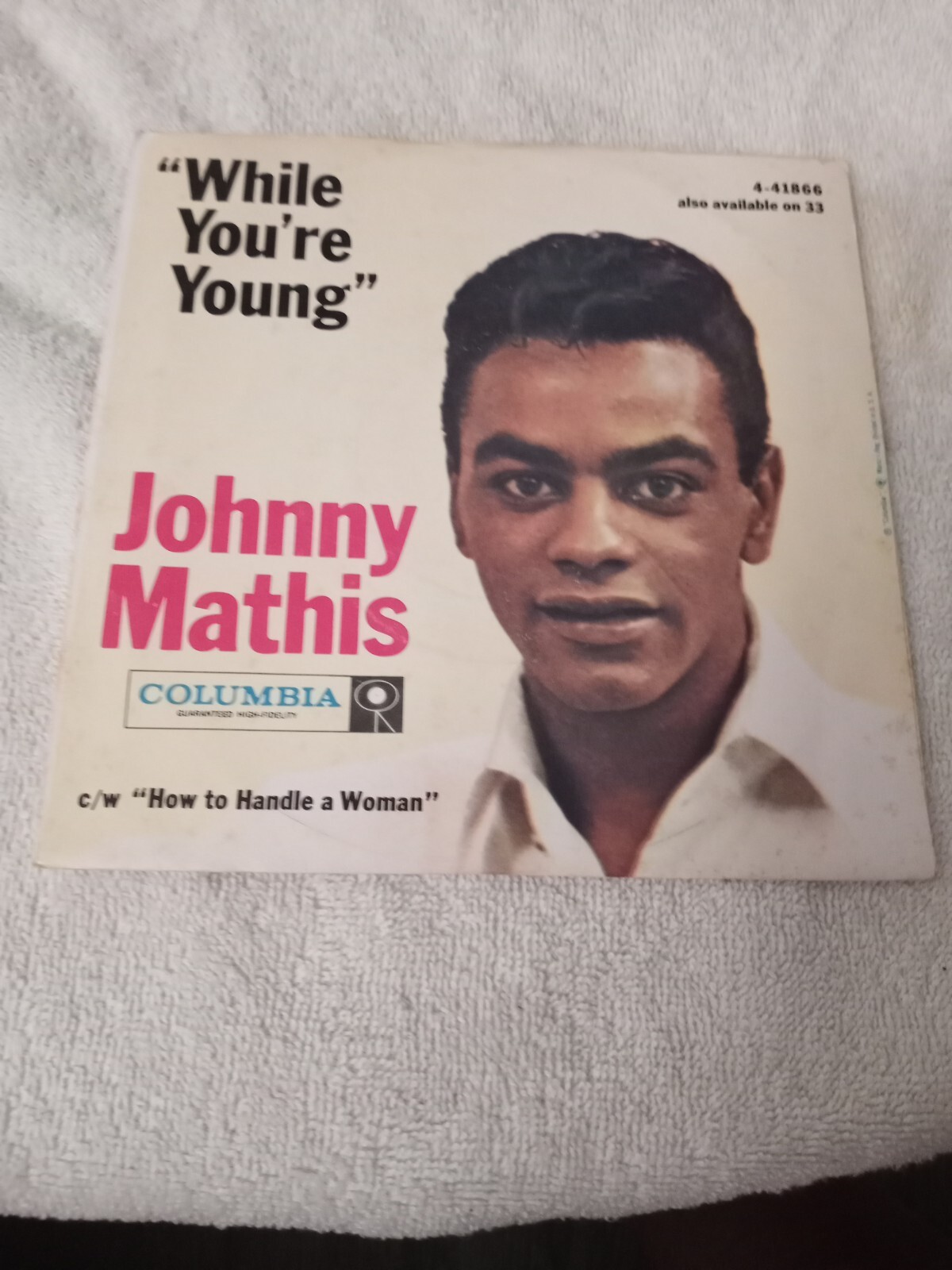Johnny Mathis how to handle a woman while you're young 45 picture ...