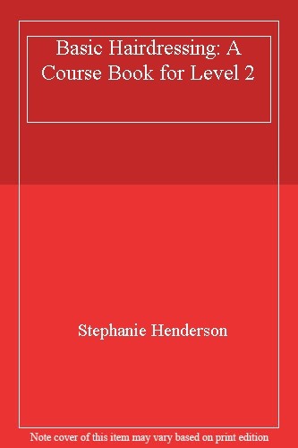 Basic Hairdressing: A Course Book for Level 2 By Stephanie Hende ...