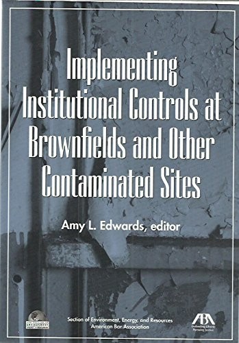 INSTITUTIONAL CONTROLS: THEIR IMPLEMENTATION AND By Amy L. Edwards ...
