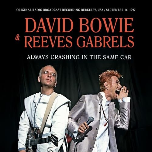 DAVID BOWIE REEVES - ALWAYS CRASHING IN THE SAME CAR - New CD - Y600z ...
