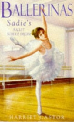 Sadie School Dream (Ballerina) by Castor, Harriet Paperback Book The ...