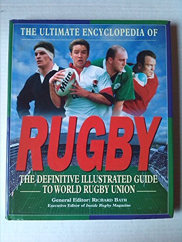The Ultimate Encyclopedia of Rugby By Richard [ed] Bath | eBay
