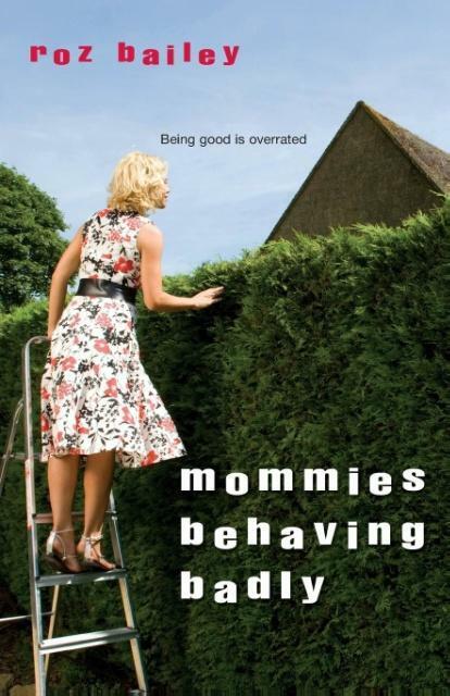 Mommies Behaving Badly von Roz Bailey (2007, Taschenbuch) online kaufen ...