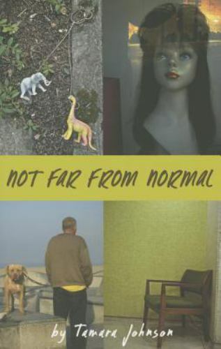 Not Far From Normal [Paperback] Tamara Johnson; Will Dalrymple and ...