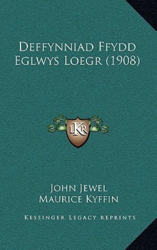 Deffynniad Ffydd Eglwys Loegr by William Prichard Williams, John Jewel ...